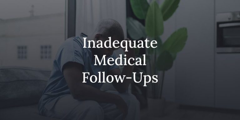 Inadequate Medical Follow-Up Treatment | Miller and Hine Law